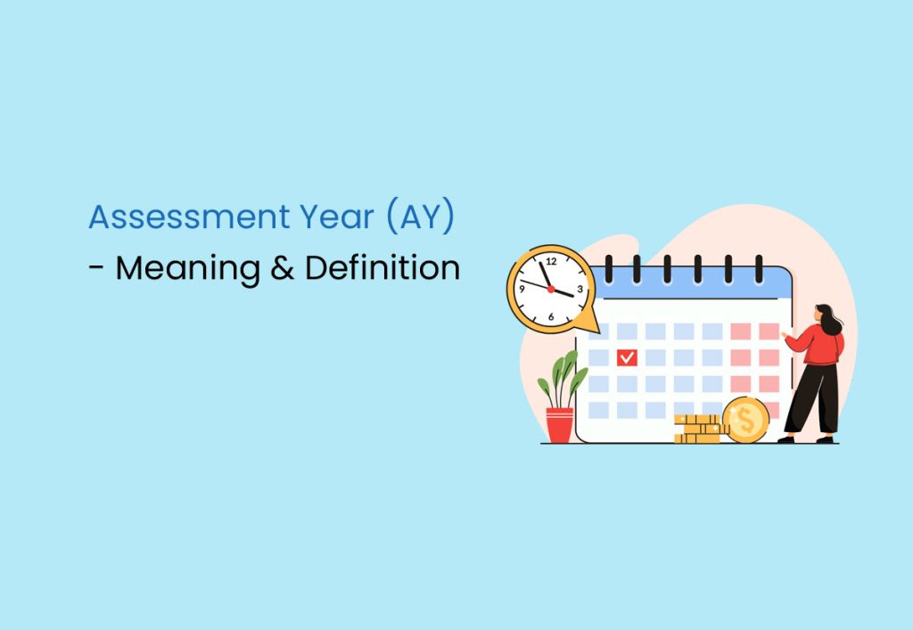 Assessment Year (AY) - Meaning & Definition