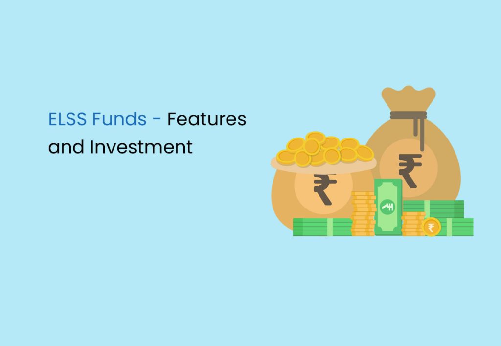 ELSS Funds - Features and Investment