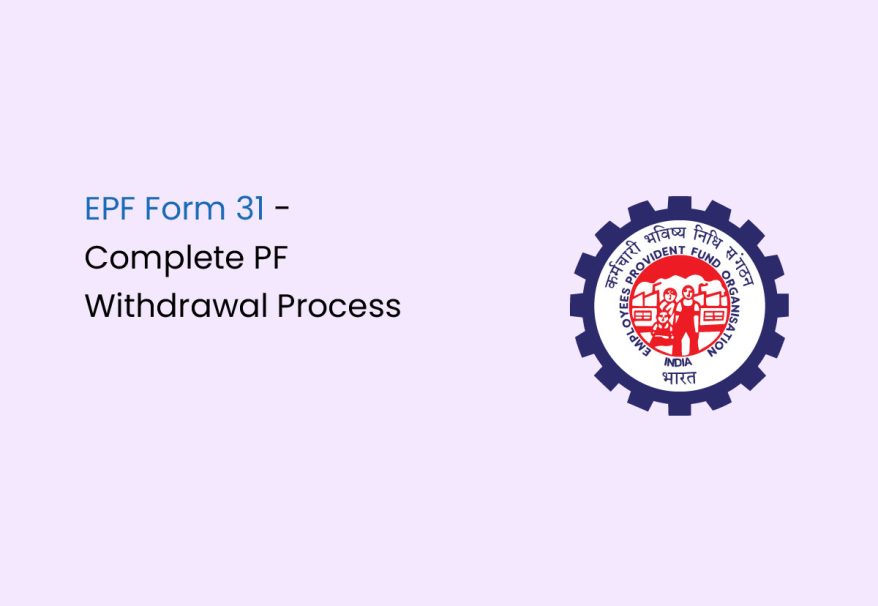 EPF Form 31 - Complete PF Withdrawal Process