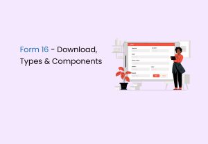 Form 16 - Download, Types & Components