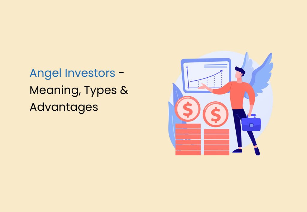 Angel Investors - Meaning, Types & Advantages