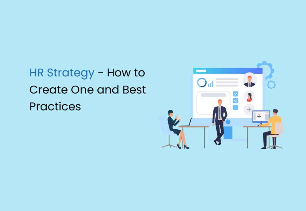HR Strategy - How to Create One and Best Practices