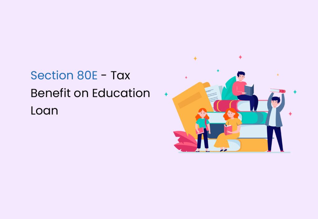 Section 80E - Tax Benefit on Education Loan