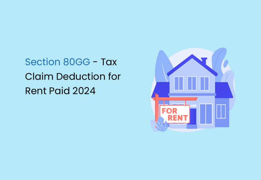 Section 80GG - Tax Claim Deduction for Rent Paid 2024