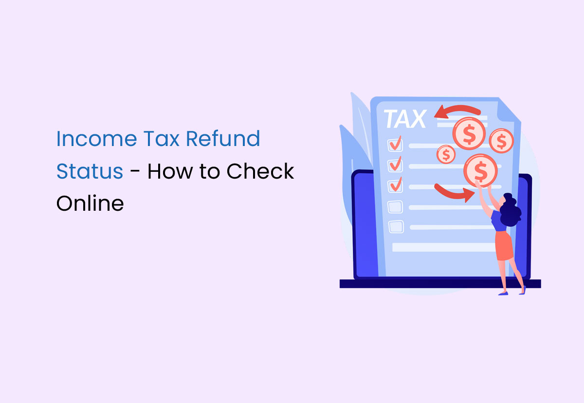 Income Tax Refund Status - How to Check Online