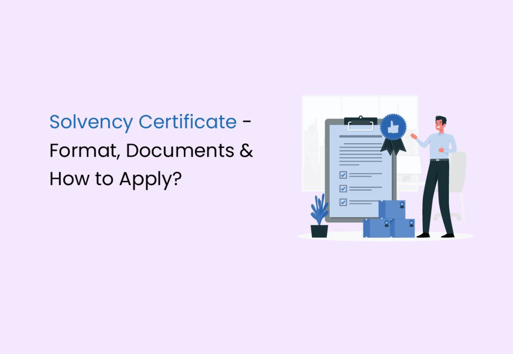 Solvency Certificate Format, Documents & How to Apply?