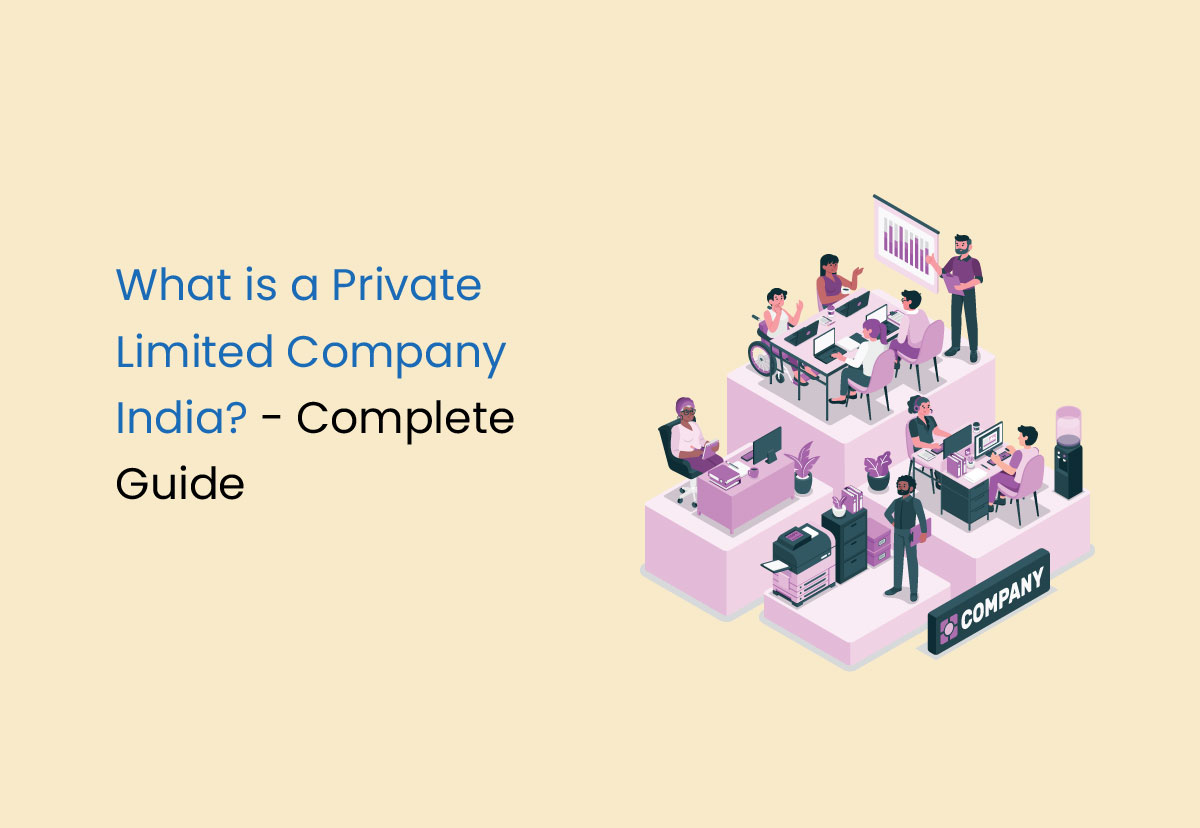 What is a Private Limited Company India? - Complete Guide