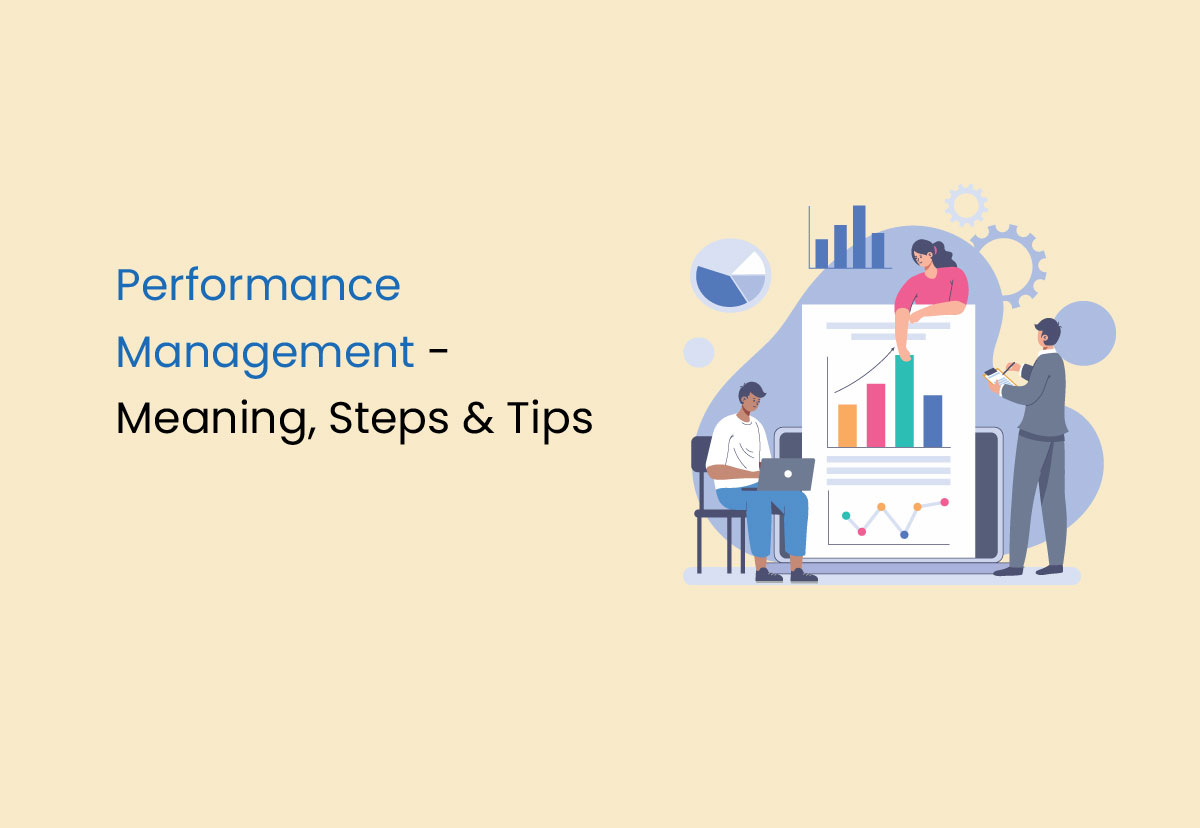 Performance Management - Meaning, Steps & Tips