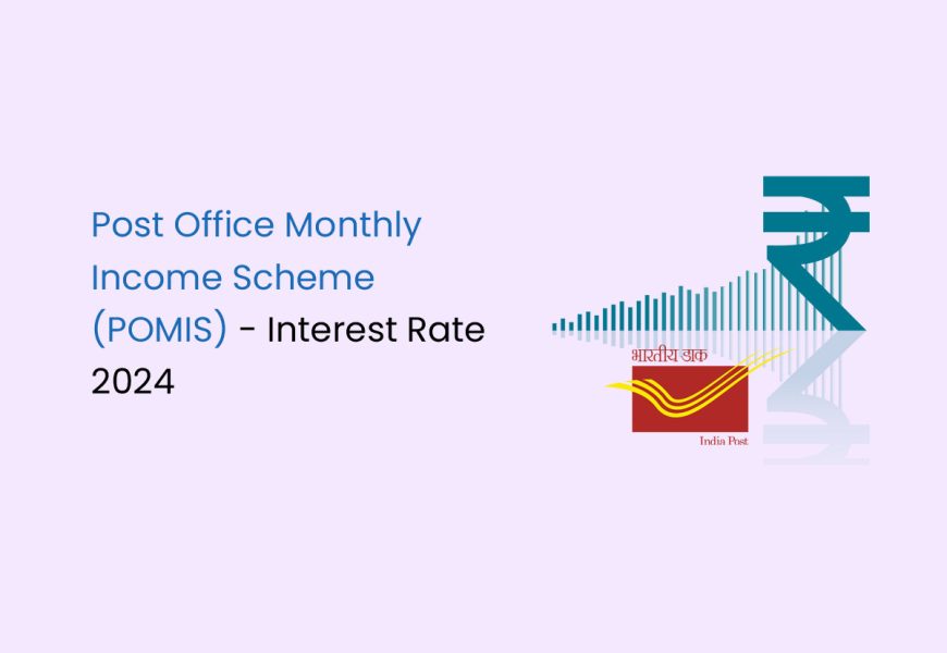 Post Office Monthly Income Scheme POMIS Interest Rate 2024 Post Office Monthly Income Scheme POMIS Interest Rate 2024