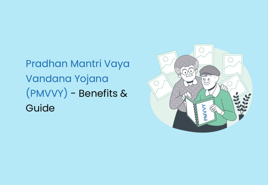 Pradhan Mantri Vaya Vandana Yojana (PMVVY) - Benefits & Guide