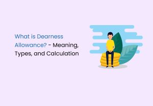 What is Dearness Allowance (DA)? - Meaning, Types, and Calculation