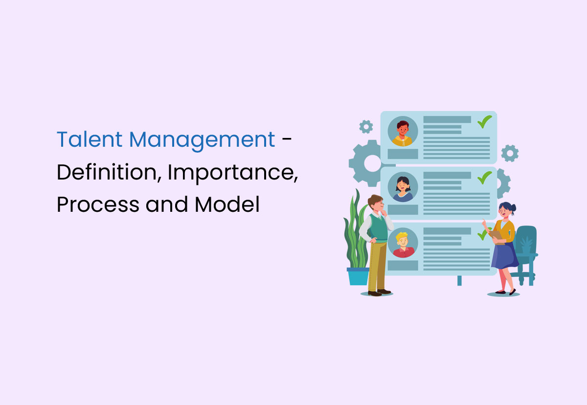 Talent Management - Definition, Importance, Process and Model