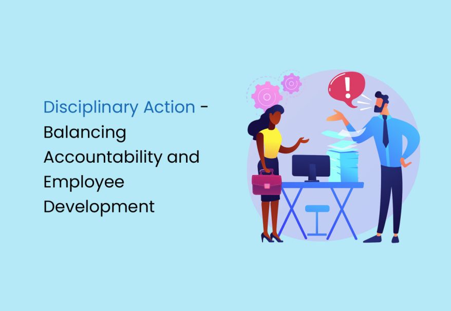 Disciplinary Action - Balancing Accountability and Employee Development