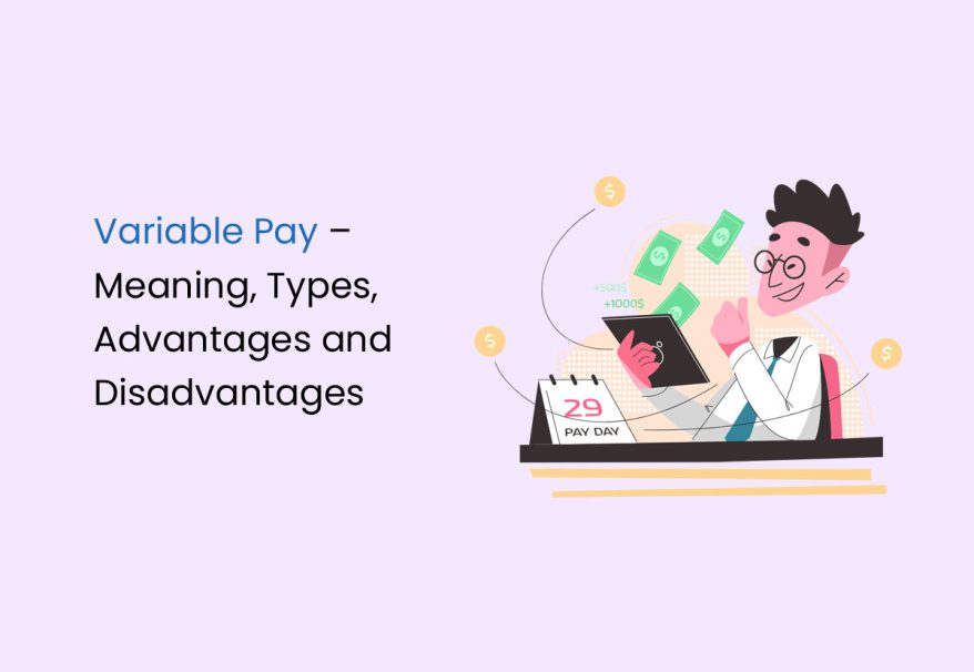 Variable Pay - Meaning, Types, Advantages and Disadvantages