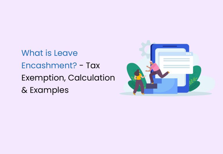 What is Leave Encashment? - Tax Exemption, Calculation & Examples
