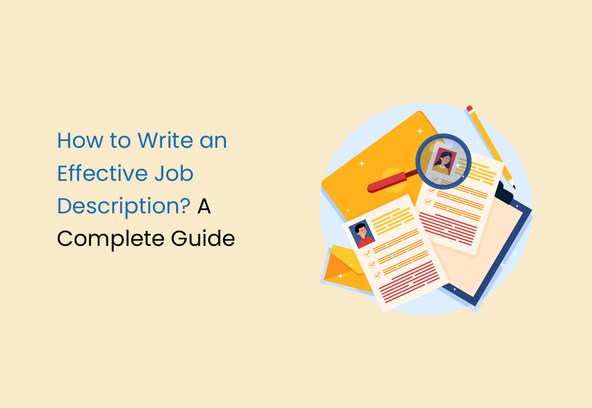 How to Write an Effective Job Description? A Complete Guide