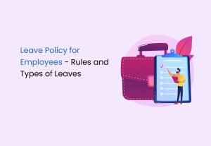Leave Policy for Employees - Rules and Types of Leaves