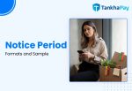 Notice Period Meaning, Types & Letter Format | TankhaPay